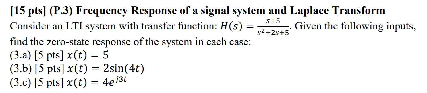 Solved s+5 = [15 pts] (P.3) Frequency Response of a signal | Chegg.com