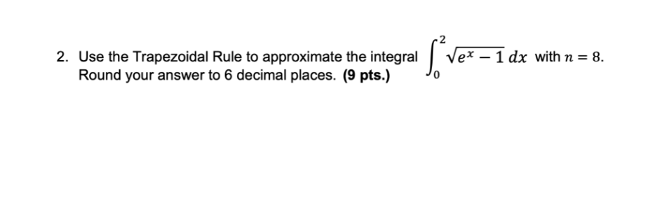 Solved 2. Use the Trapezoidal Rule to approximate the | Chegg.com