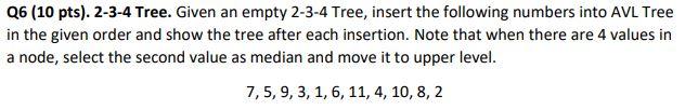 Solved Q6 (10 pts). 2-3-4 Tree. Given an empty 2-3-4 Tree, | Chegg.com