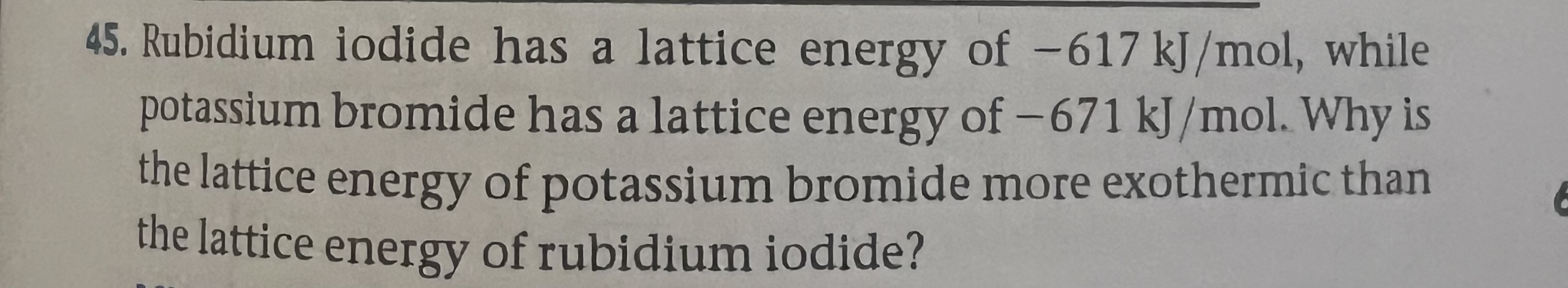 Solved 15. Rubidium iodide has a lattice energy of \\( -617 | Chegg.com