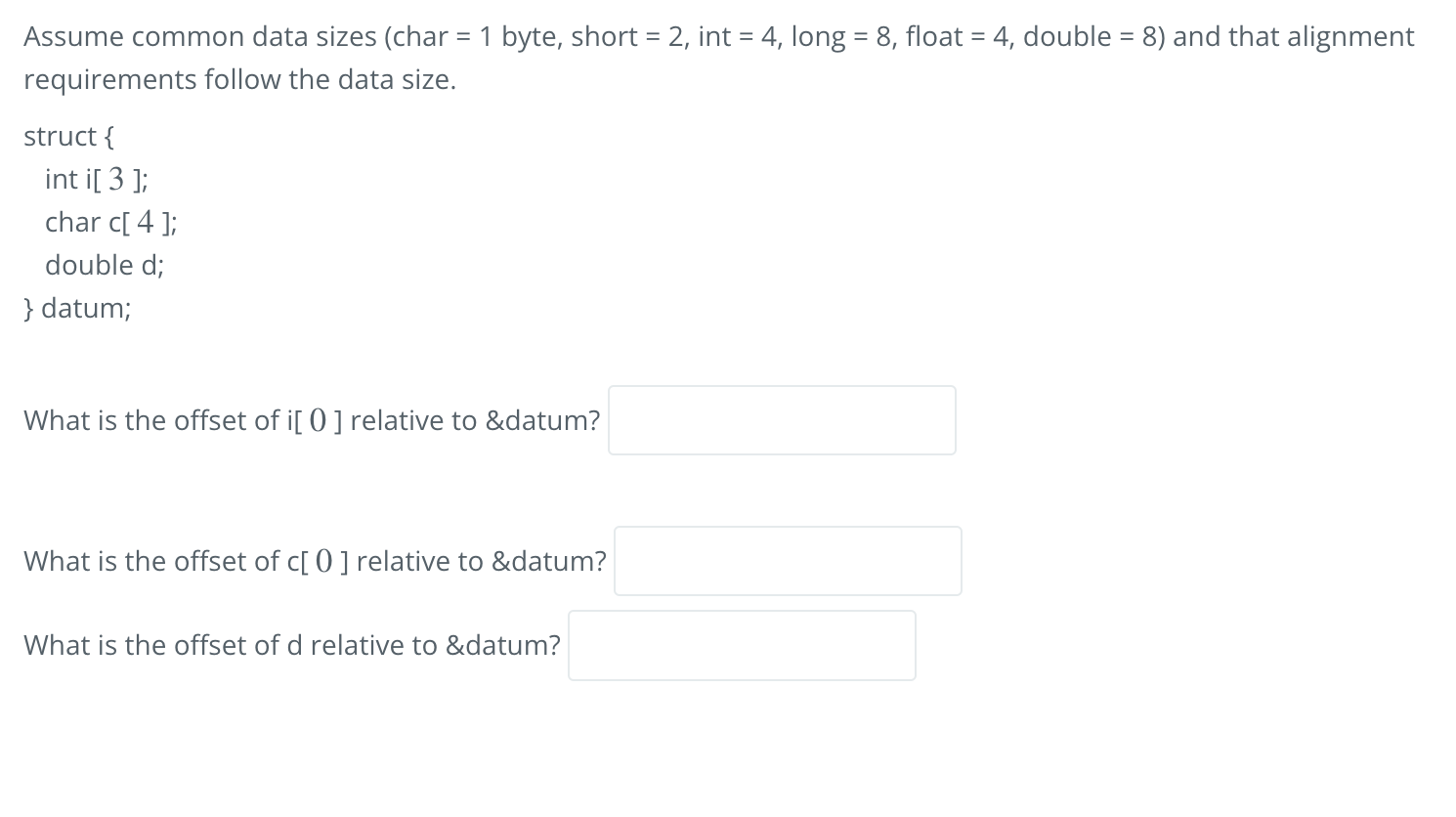 Solved Assume common data sizes (char =1 byte, short =2, int | Chegg.com