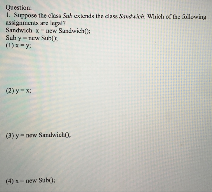 Solved Question: 1. Suppose the class Sub extends the class | Chegg.com