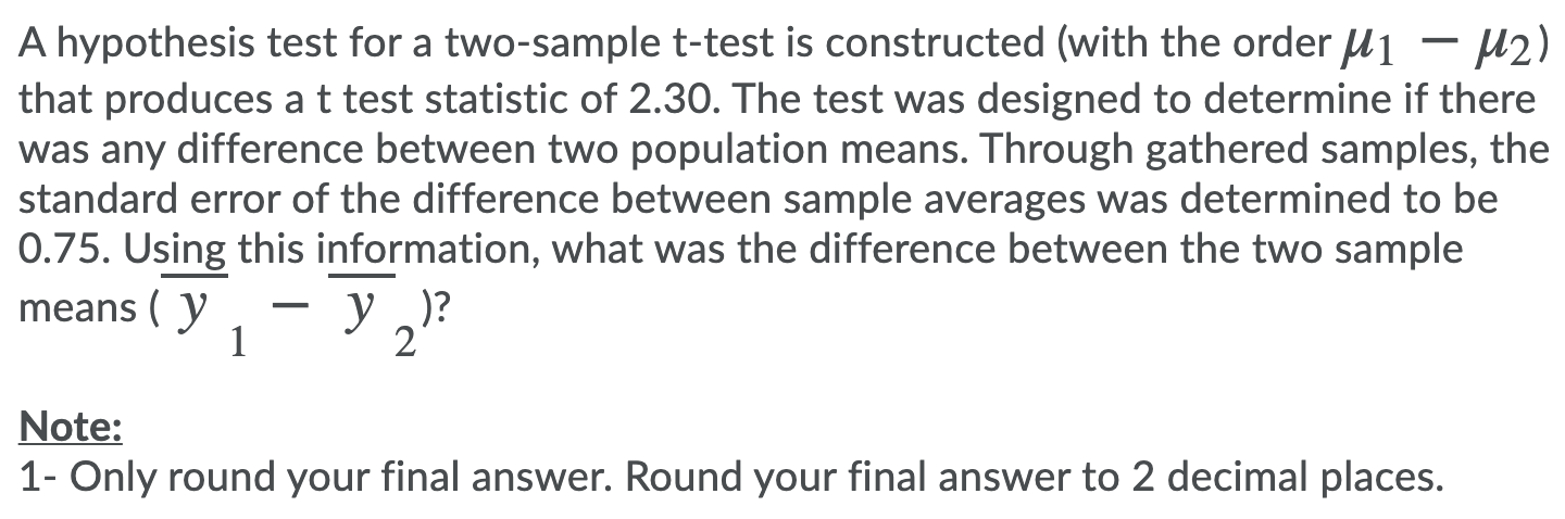 Solved A hypothesis test for a two-sample t-test is | Chegg.com