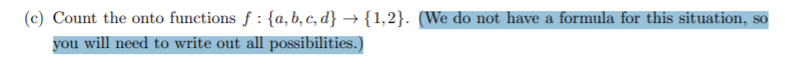 Solved (c) Count the onto functions f : {a,b,c,d} + {1,2}. | Chegg.com