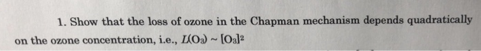 Solved 1. Show that the loss of ozone in the Chapman | Chegg.com