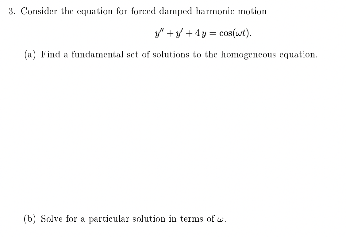 Solved 3. Consider the equation for forced damped harmonic | Chegg.com