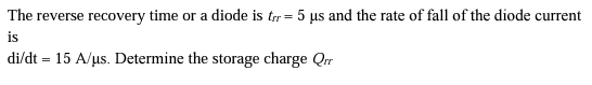 Solved The reverse recovery time or a diode is trr=5μs and | Chegg.com
