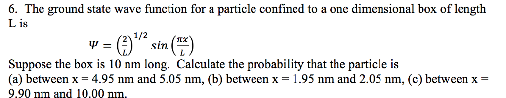 Solved 6. The ground state wave function for a particle | Chegg.com