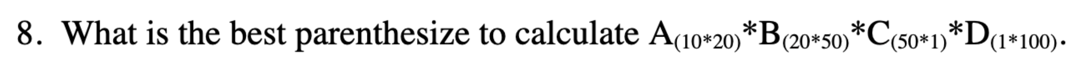 Solved 8. What is the best parenthesize to calculate | Chegg.com