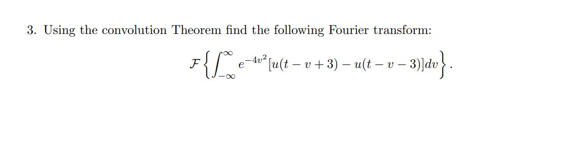 Solved 3. Using the convolution Theorem find the following | Chegg.com