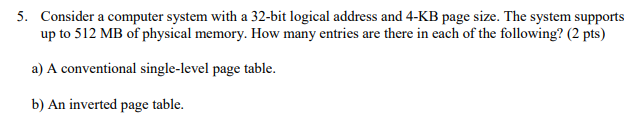 Solved 5. Consider a computer system with a 32-bit logical | Chegg.com
