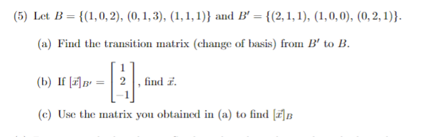 Solved (5) Let B={(1,0,2),(0,1,3),(1,1,1)} and | Chegg.com