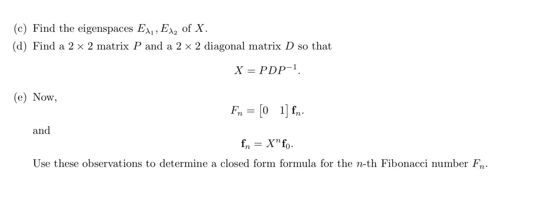 Solved 2. (Fibonacci) Recall that the Fibonacci sequence Fo, | Chegg.com Solved 2. (Fibonacci) Recall that the Fibonacci sequence Fo, | Chegg.com