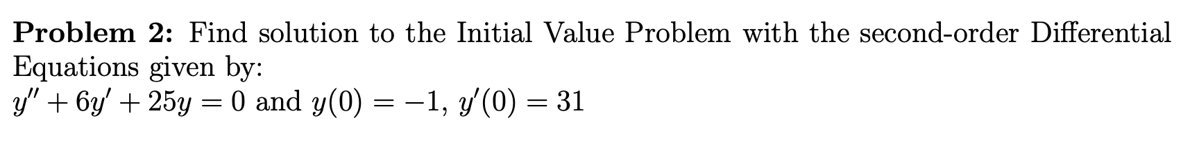 Solved Problem 2: Find solution to the Initial Value Problem | Chegg.com
