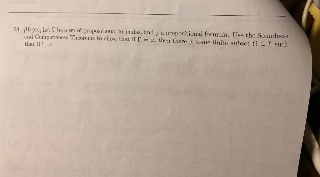 Solved 24. [10 pts] Let Γ be a set of propositional | Chegg.com