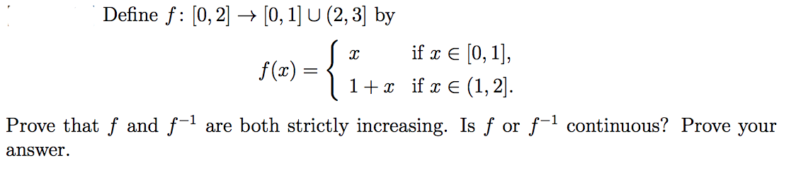 Solved Prove that f and f −1 are both strictly increasing. | Chegg.com