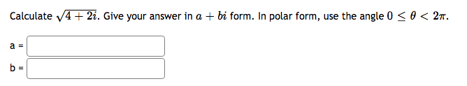 Solved Calculate 4 + 2i. Give your answer in a + bi form. In | Chegg.com