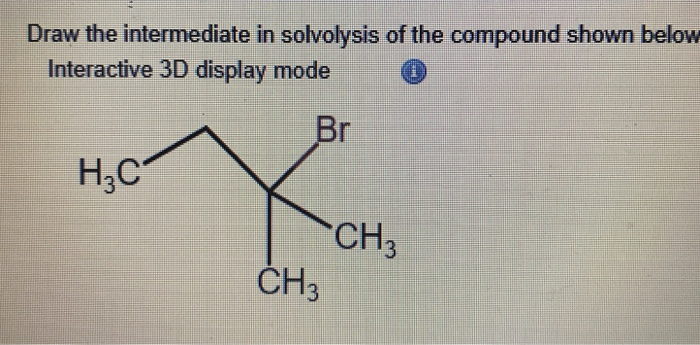 Solved Draw the intermediate in solvolysis of the compound | Chegg.com