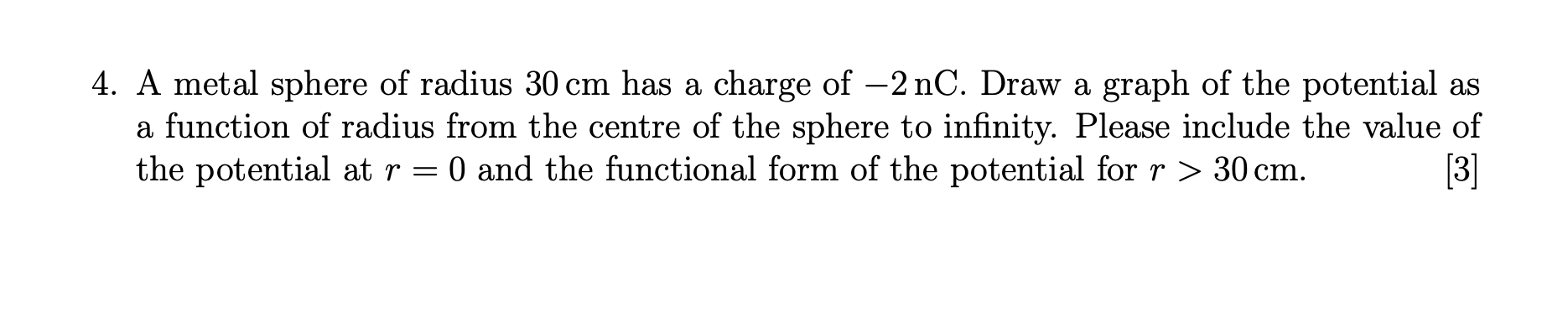 Solved 4. A metal sphere of radius 30 cm has a charge of | Chegg.com
