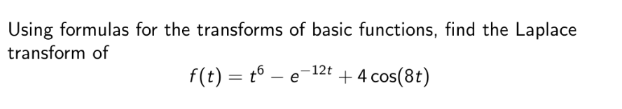 Solved Using formulas for the transforms of basic functions, | Chegg.com