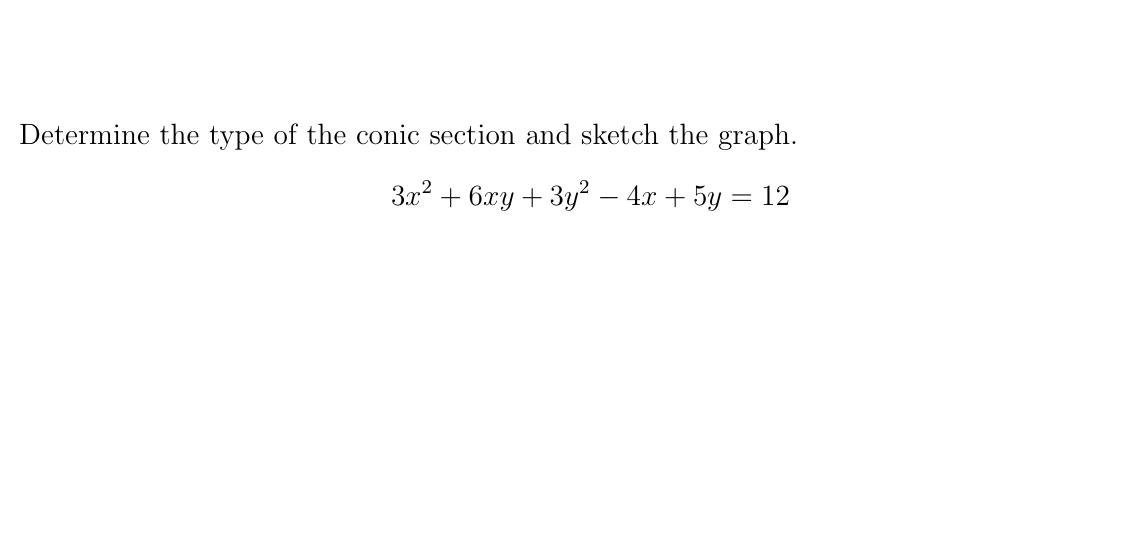 Solved Determine the type of the conic section and sketch | Chegg.com