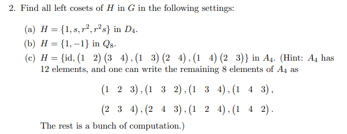 Solved = 2. Find all left cosets of H in G in the following | Chegg.com