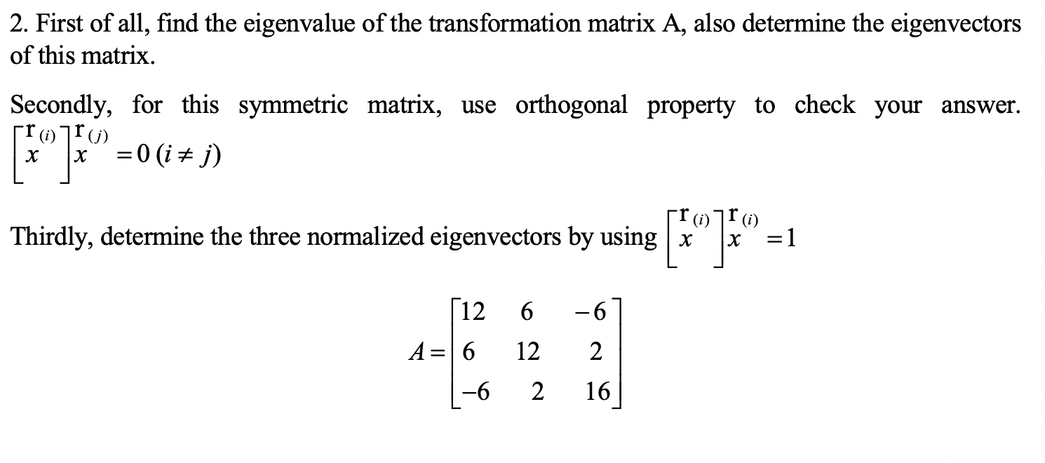 Solved 2. First of all, find the eigenvalue of the | Chegg.com
