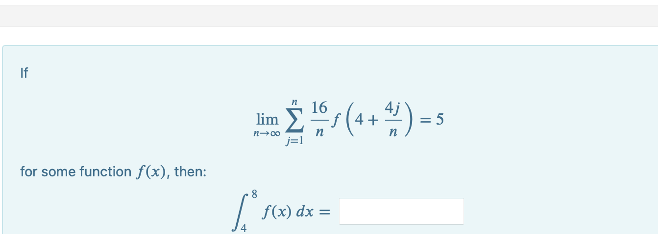 Solved limn→∞∑j=1nn16f(4+n4j)=5 for some function f(x), | Chegg.com