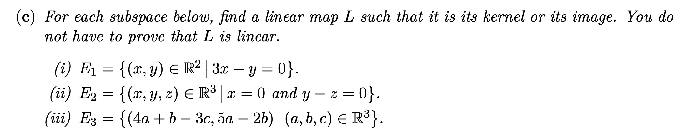Solved (c) For each subspace below, find a linear map L such | Chegg.com