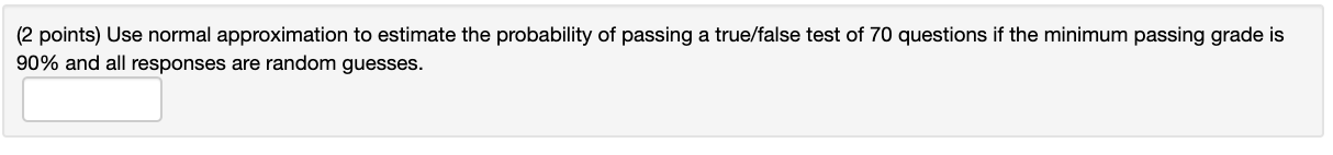 Solved (2 points) Use normal approximation to estimate the | Chegg.com