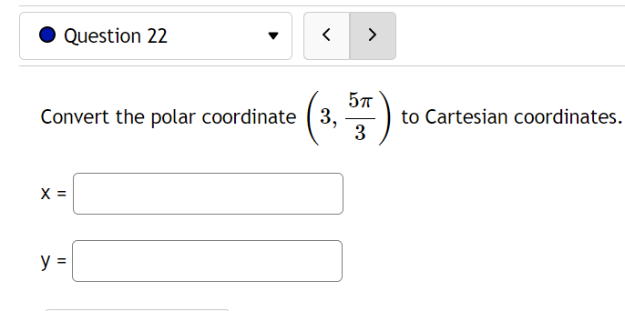 Solved Question 22 5п Convert the polar coordinate (3, 3 | Chegg.com