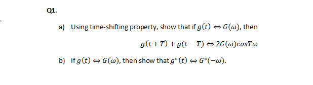 Solved a) Using time-shifting property, show that if | Chegg.com