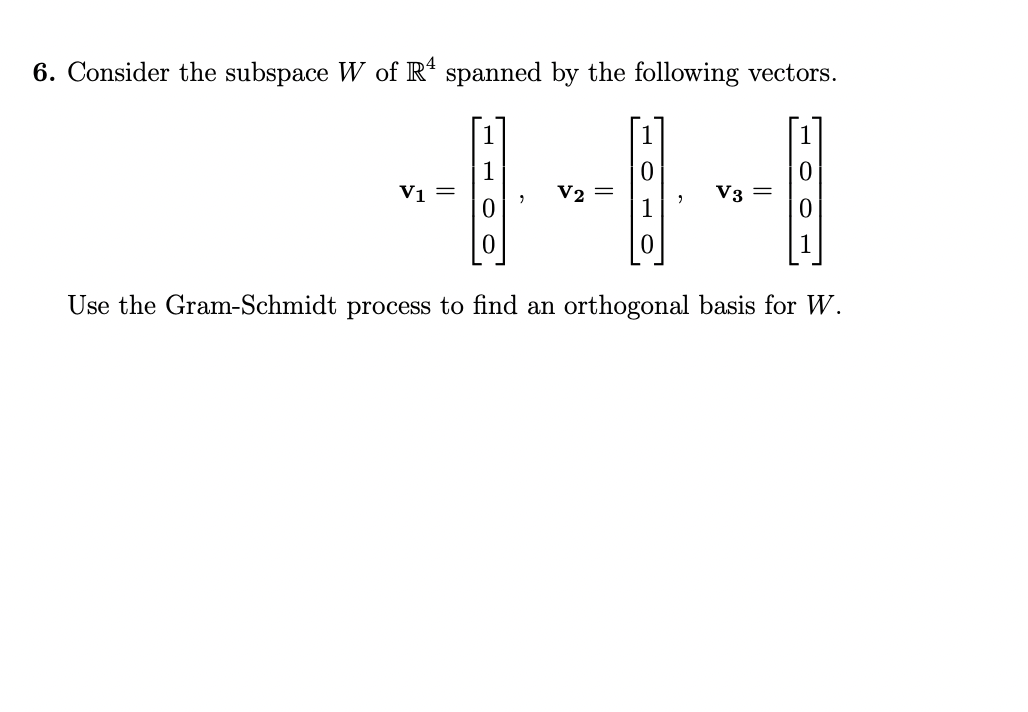 Solved 6. Consider the subspace W of R4 spanned by the | Chegg.com