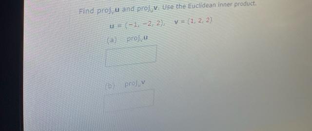 Solved Find proj u and proj, v. Use the Euclidean inner | Chegg.com