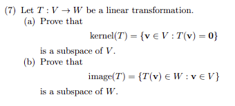 Solved (7) Let T: V→ W be a linear transformation. (a) Prove | Chegg.com