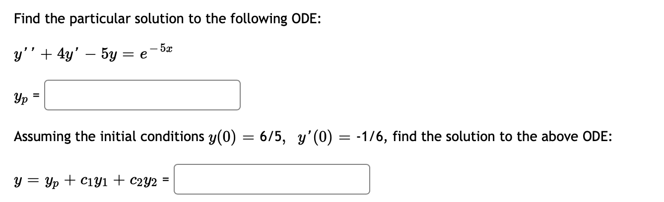 Solved Find the particular solution to the following ODE: | Chegg.com