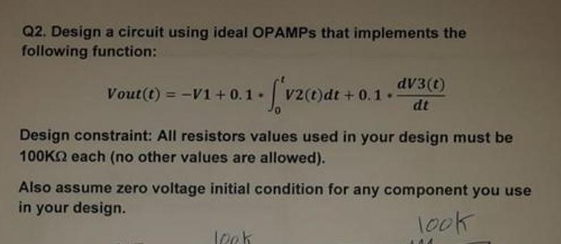 Solved Q2. Design a circuit using ideal OPAMPs that | Chegg.com