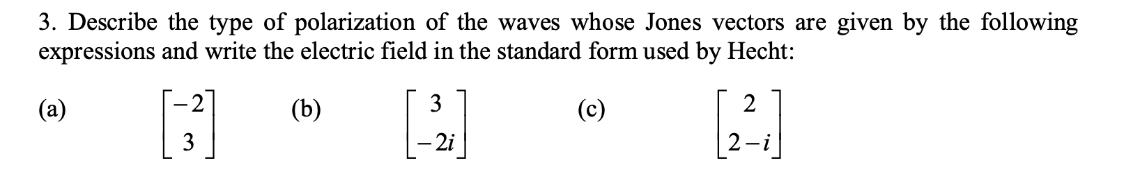Solved 3. Describe the type of polarization of the waves | Chegg.com