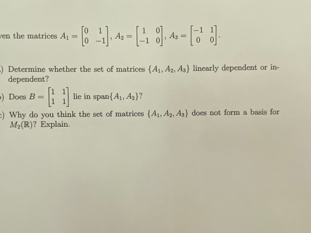 Solved 1 ven the matrices A1 [8 -1] A₂ = = [-1 ] 43 = [.. -) | Chegg.com