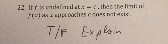 Solved 22. If f is undefined at x c, then the limit of f (x) | Chegg.com