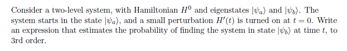 Solved Consider a two-level system, with Hamiltonian Hº and | Chegg.com