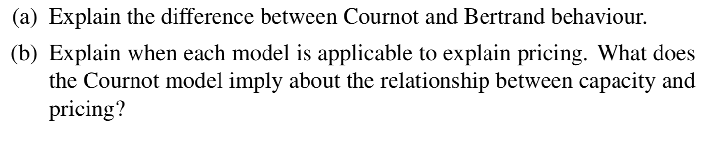 Solved (a) Explain the difference between Cournot and | Chegg.com