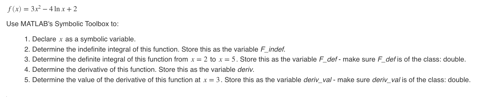 Solved f(x) = 3x² – 4 In x + 2 Use MATLAB's Symbolic Toolbox | Chegg.com