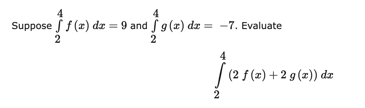 Solved Suppose ∫24f(x)dx=9 and ∫24g(x)dx=−7. Evaluate | Chegg.com