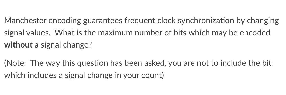 Manchester encoding guarantees frequent clock | Chegg.com