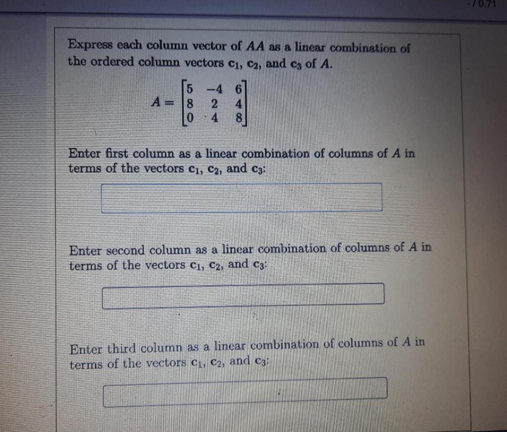 Solved -70.71 Express each column vector of AA as a linear | Chegg.com