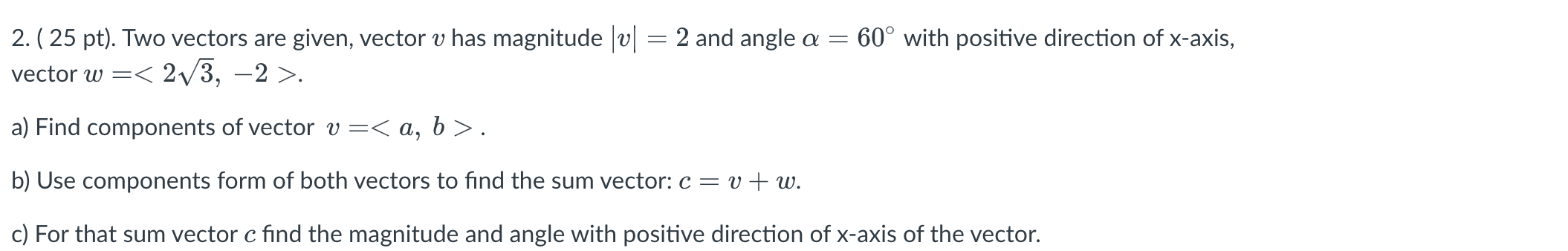 2. ( 25 pt). Two vectors are given, vector v has | Chegg.com