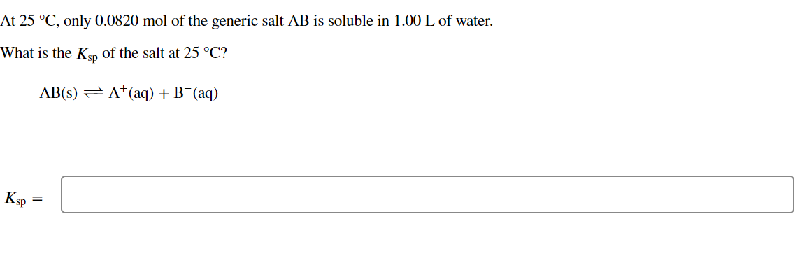 Solved At 25∘C, only 0.0820 mol of the generic salt AB is | Chegg.com