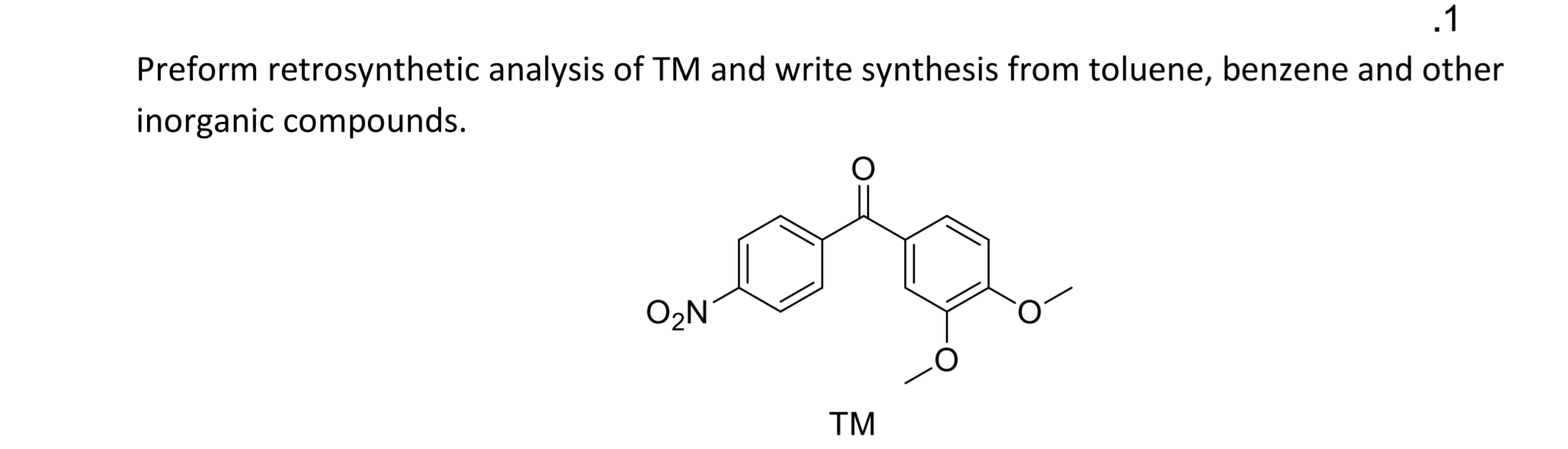 Solved Preform retrosynthetic analysis of TM and write | Chegg.com