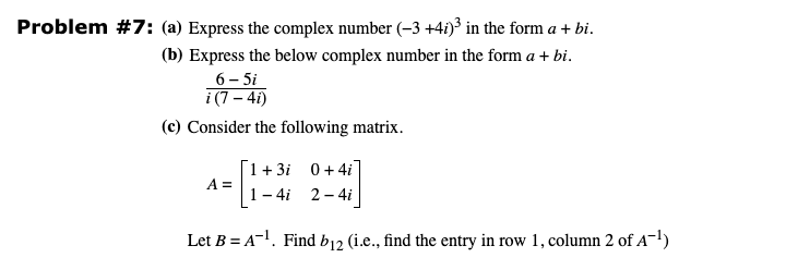 Solved i(7−4i)6−5i (c) Consider the following matrix. | Chegg.com